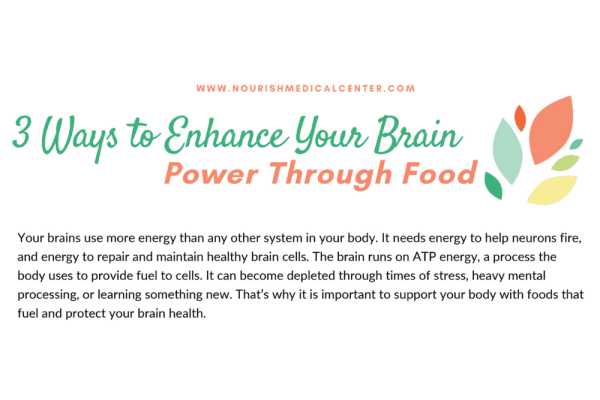 3 Ways to Enhance Your Brain Power Through Food | Nourish Medical Center