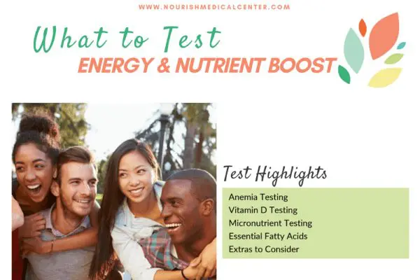What to Test: Energy & Nutrient Boost | Nourish Medical Center